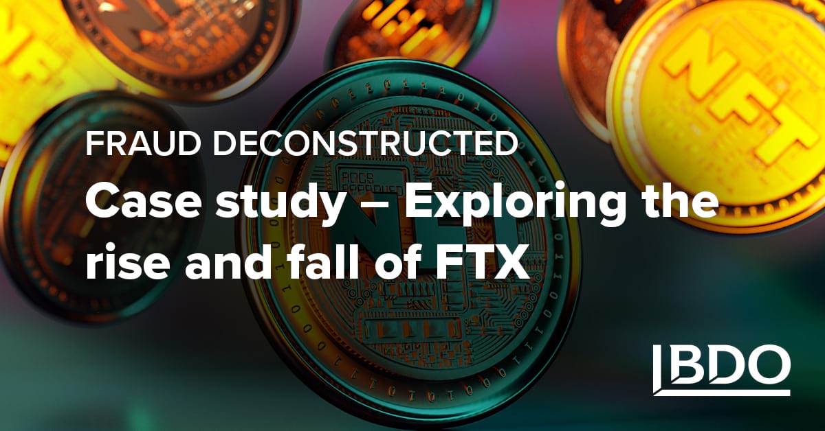 Case study – Breaking down the collapse of FTX | BDO Canada