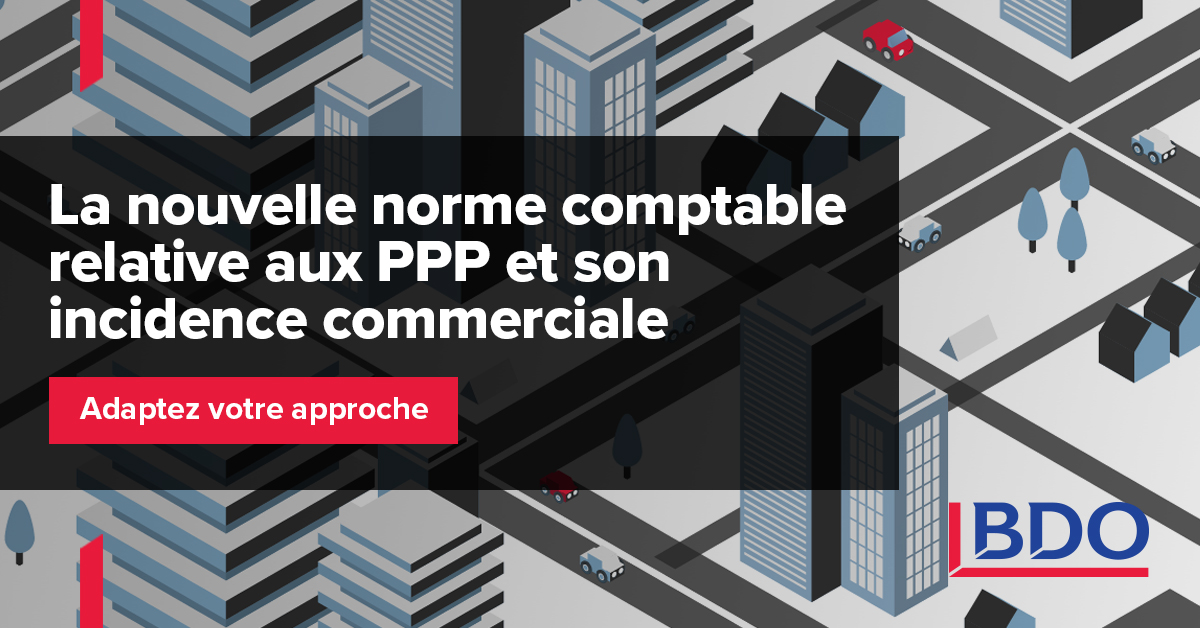 Comptabilisation des partenariats public-privé (PPP) : Répercussions de la nouvelle norme | BDO ...